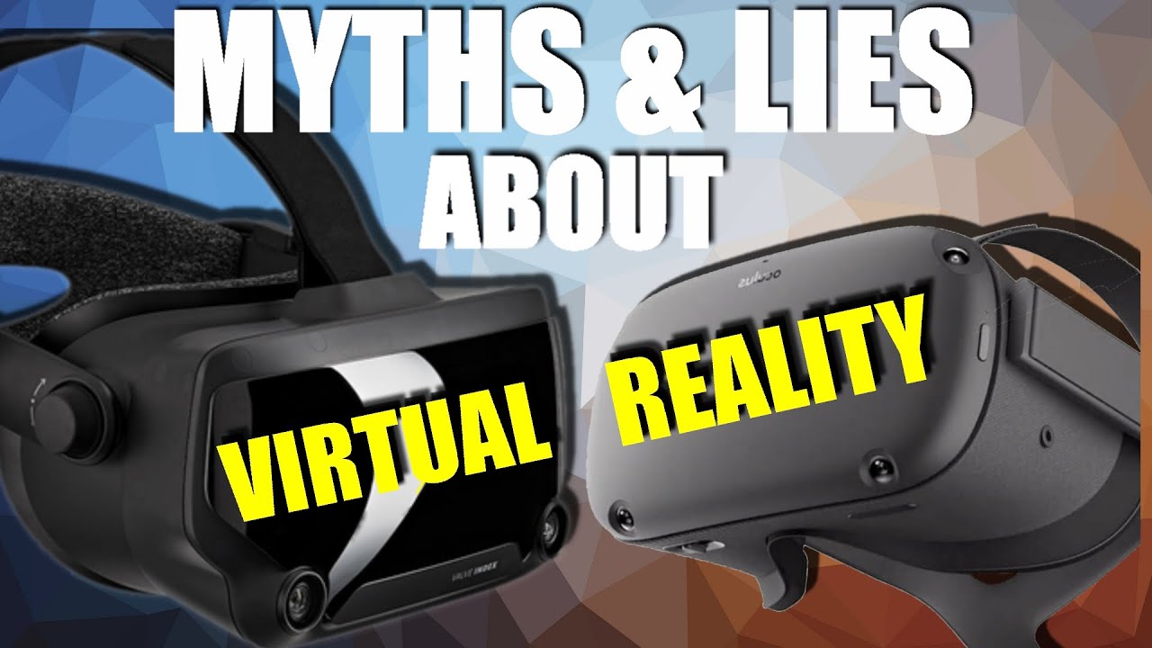 LIES and MYTHS about VR that people BELIEVE!! - YouTube