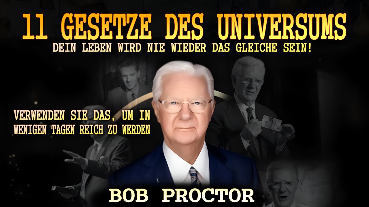 BOB PROCTOR - 11 Gesetze des Universums - Verbesserte Ausgabe 2024 (VOLLSTÄNDIG) - YouTube