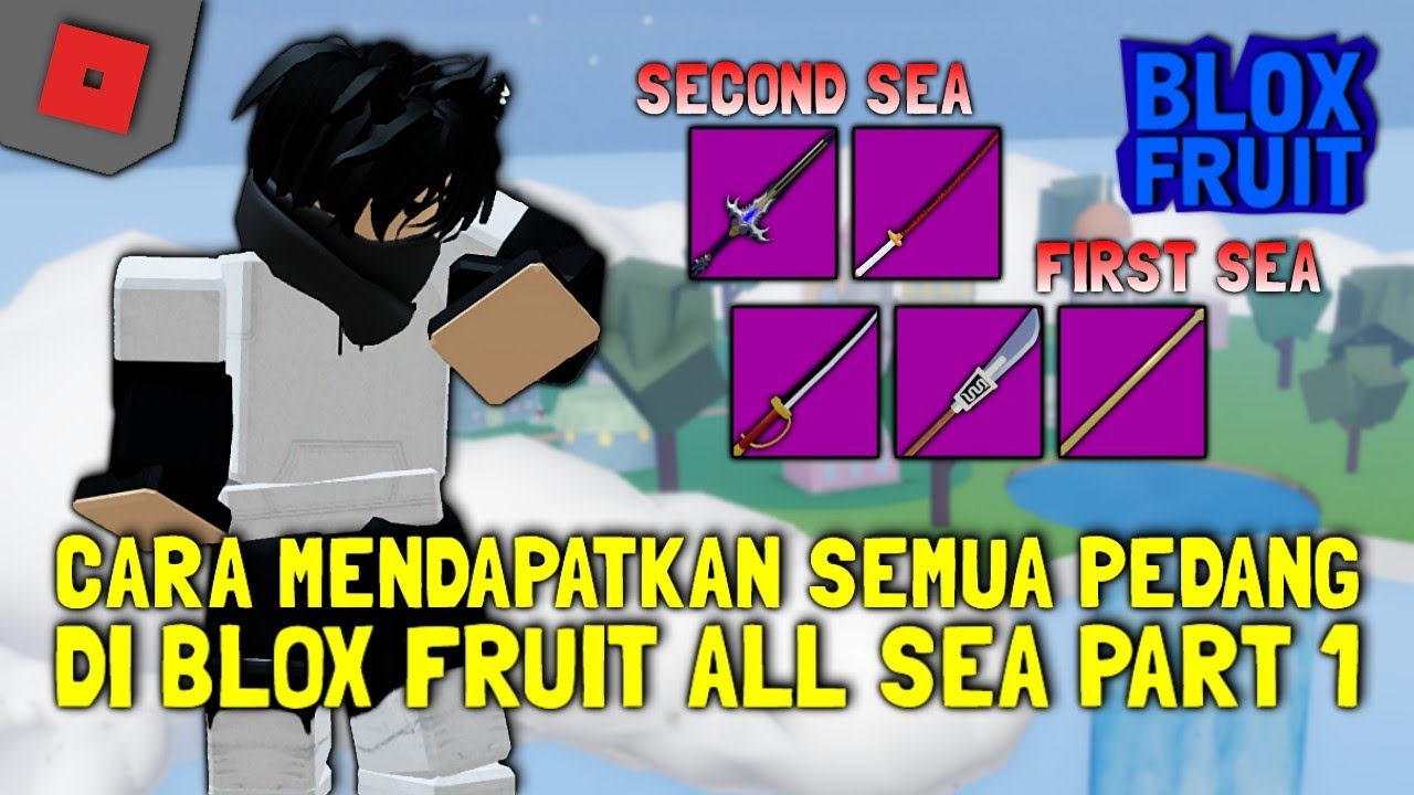 Cara Mendapatkan Semua Pedang Tingkat Legendary Di All Sea (Part-1 ...