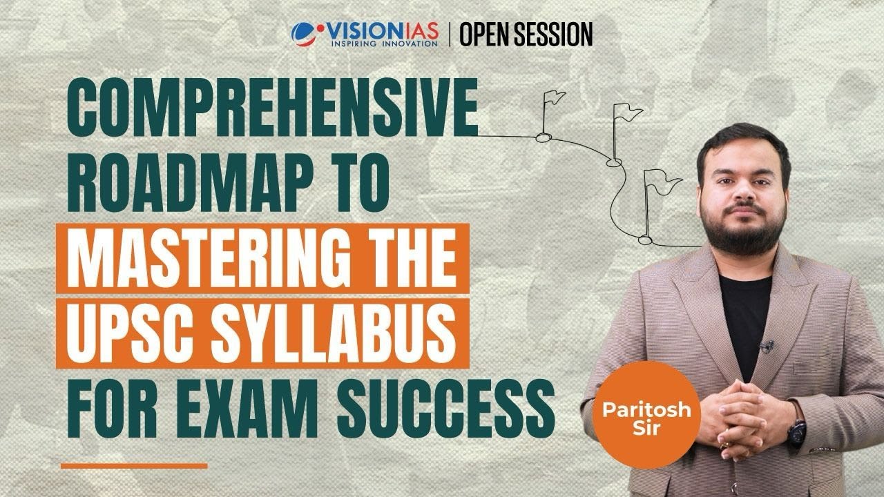 Comprehensive Roadmap to Mastering the UPSC Syllabus for Exam Success ...