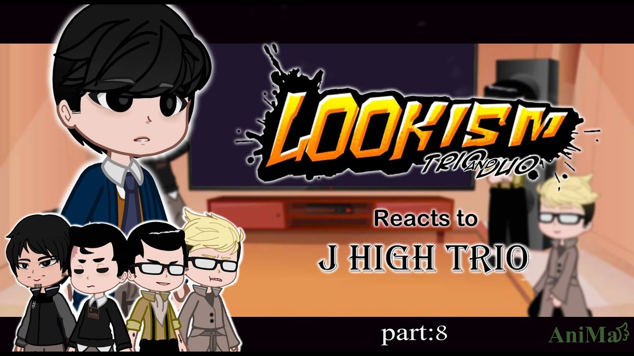 Lookism reacts to J-High Trio! [Trio and Duo] (Part 8) - YouTube