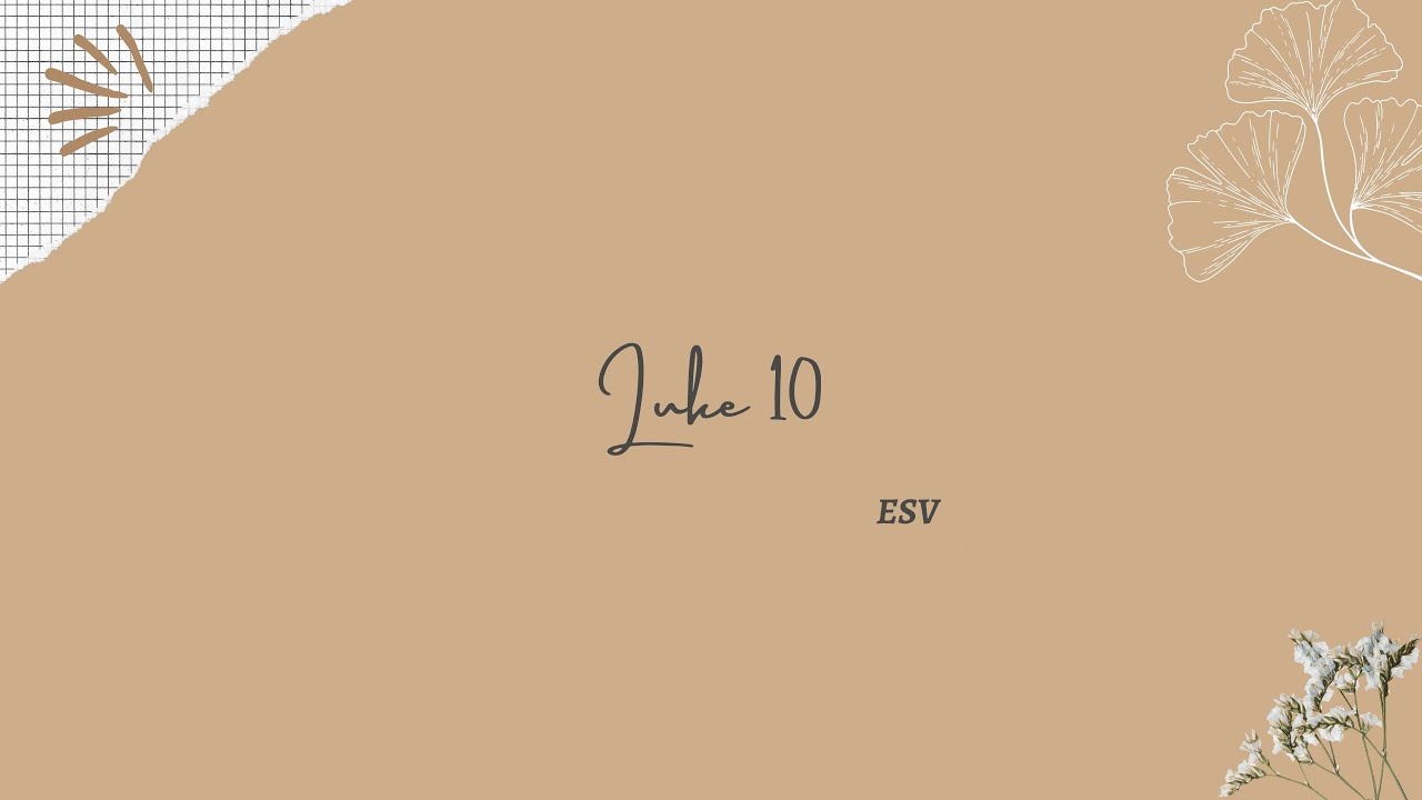 Luke 10 (ESV) - A Bible Narrative - YouTube