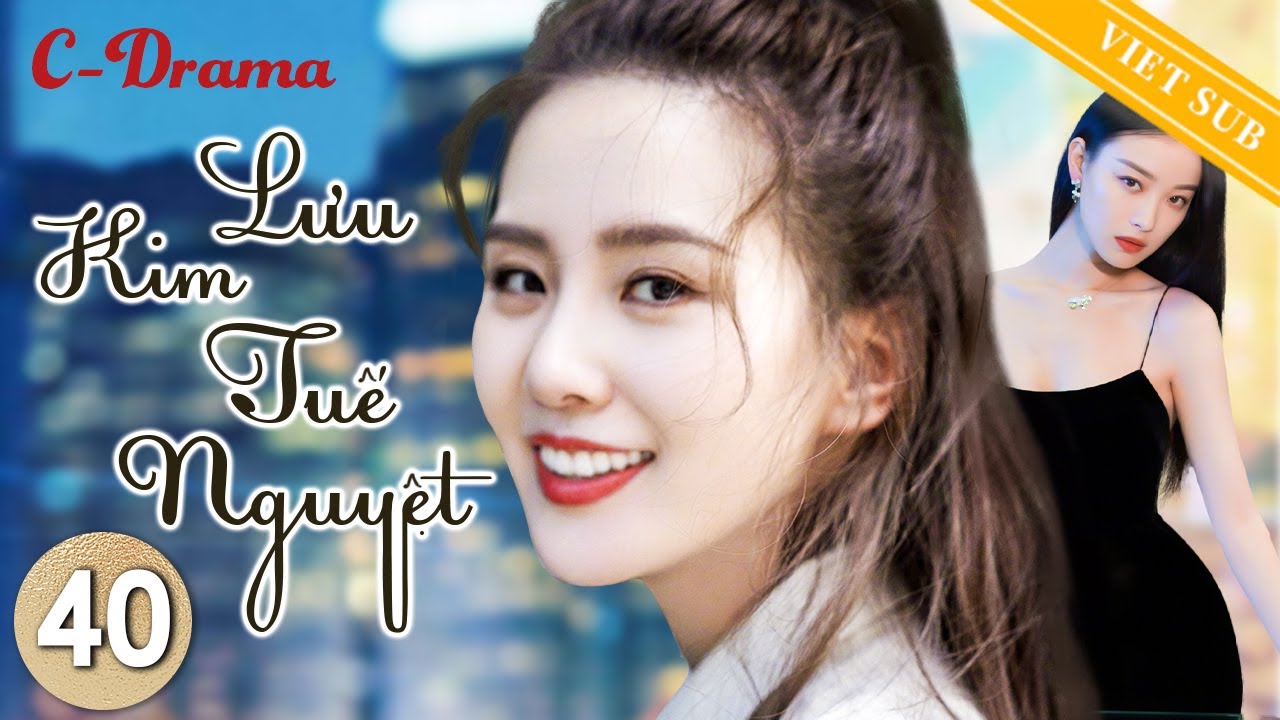 Lưu Kim Tuế Nguyệt - Tập 40 ‖ Lưu Thi Thi & Nghê Ni ‖ Phim truyền hình ...