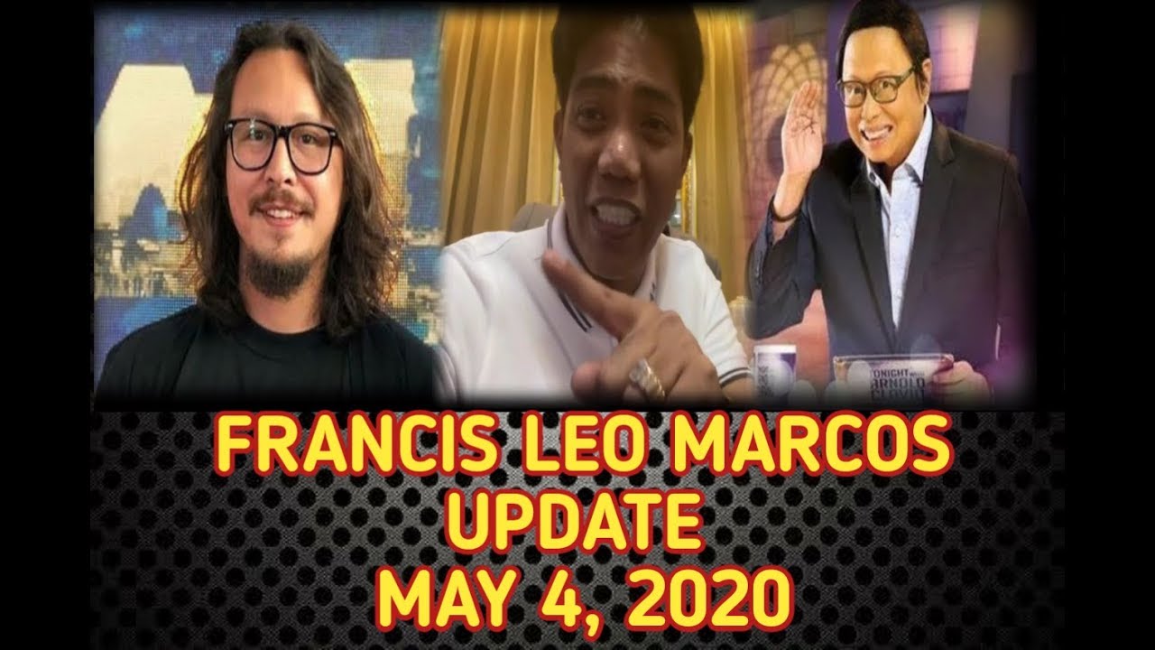 FRANCIS LEO MARCOS LATEST UPDATE (MAY 4, 2020) - YouTube
