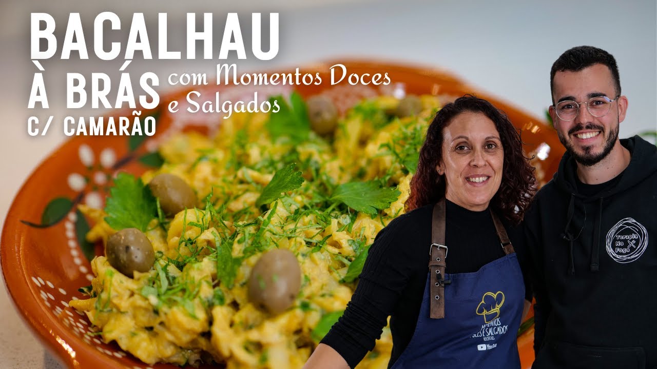 VISITAMOS OS MOMENTOS DOCES E SALGADOS | Bacalhau à Brás c/ Camarão ...