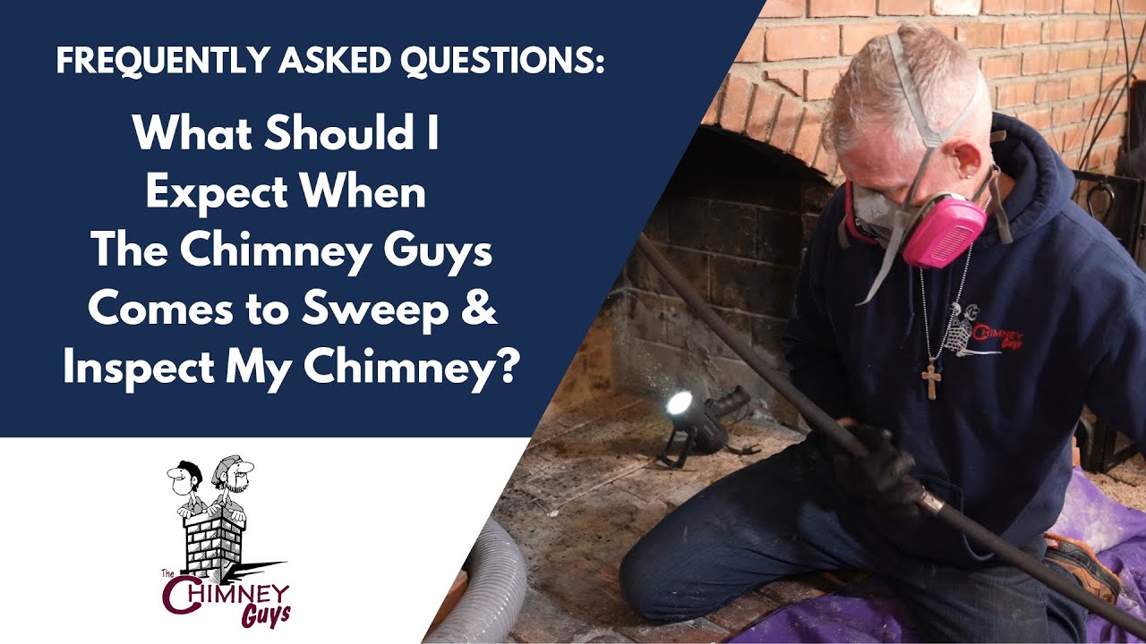 What Should I Expect When The Chimney Guys Comes to Sweep & Inspect My ...