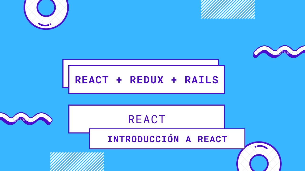 13 React Redux Rails Cómo Funciona React En Teoría Youtube