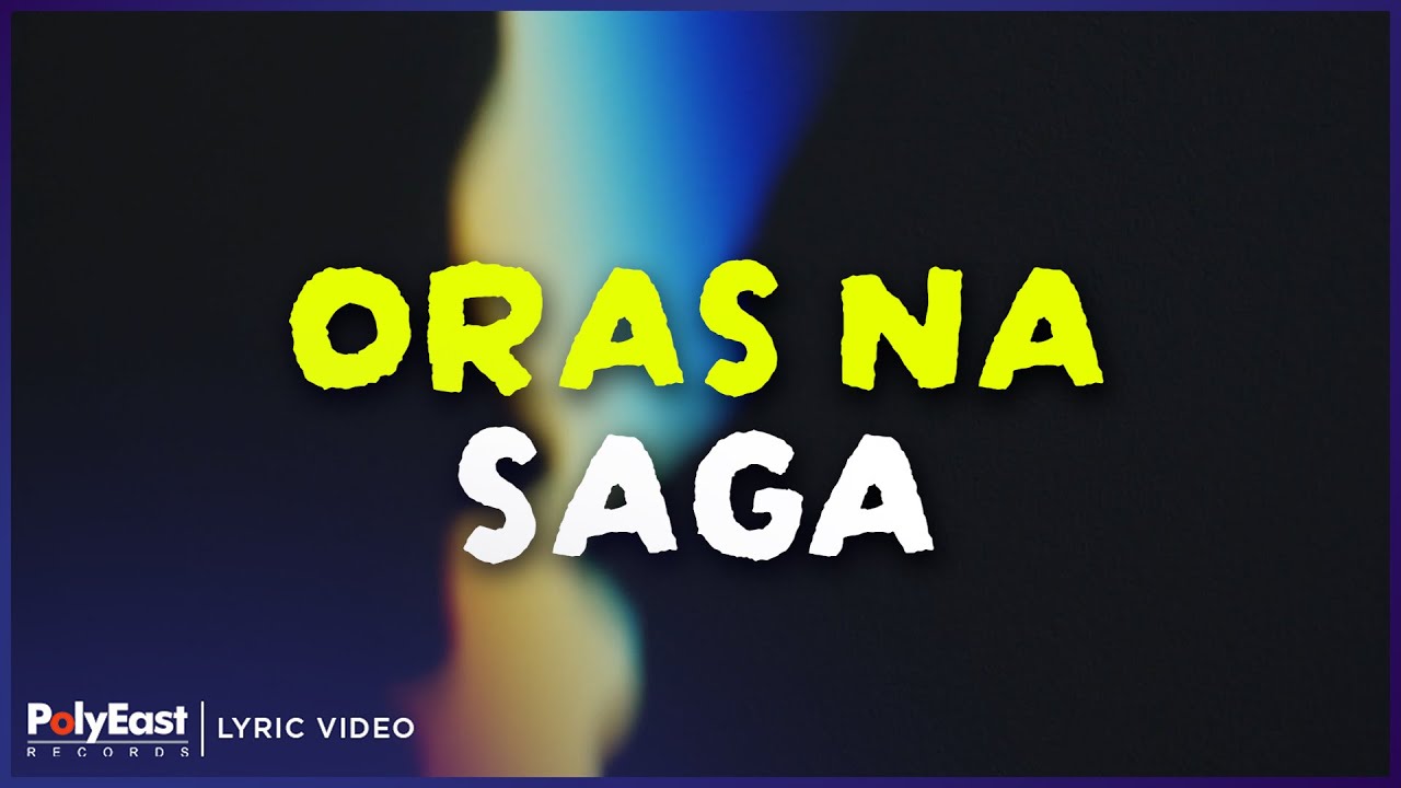 Saga - Oras Na (Lyric Video) - YouTube