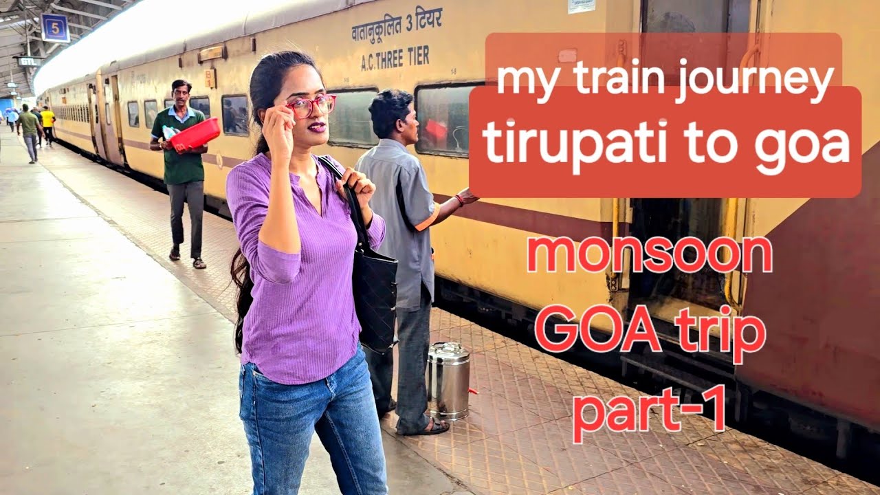 Tirupati to GOA Train Journey vlog | Sudden trip | galij pilla - YouTube