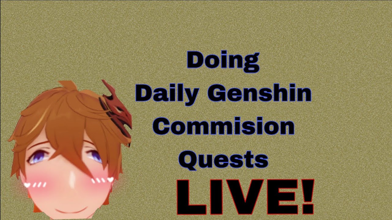 [Live!] doing Daily Commision Quests - YouTube