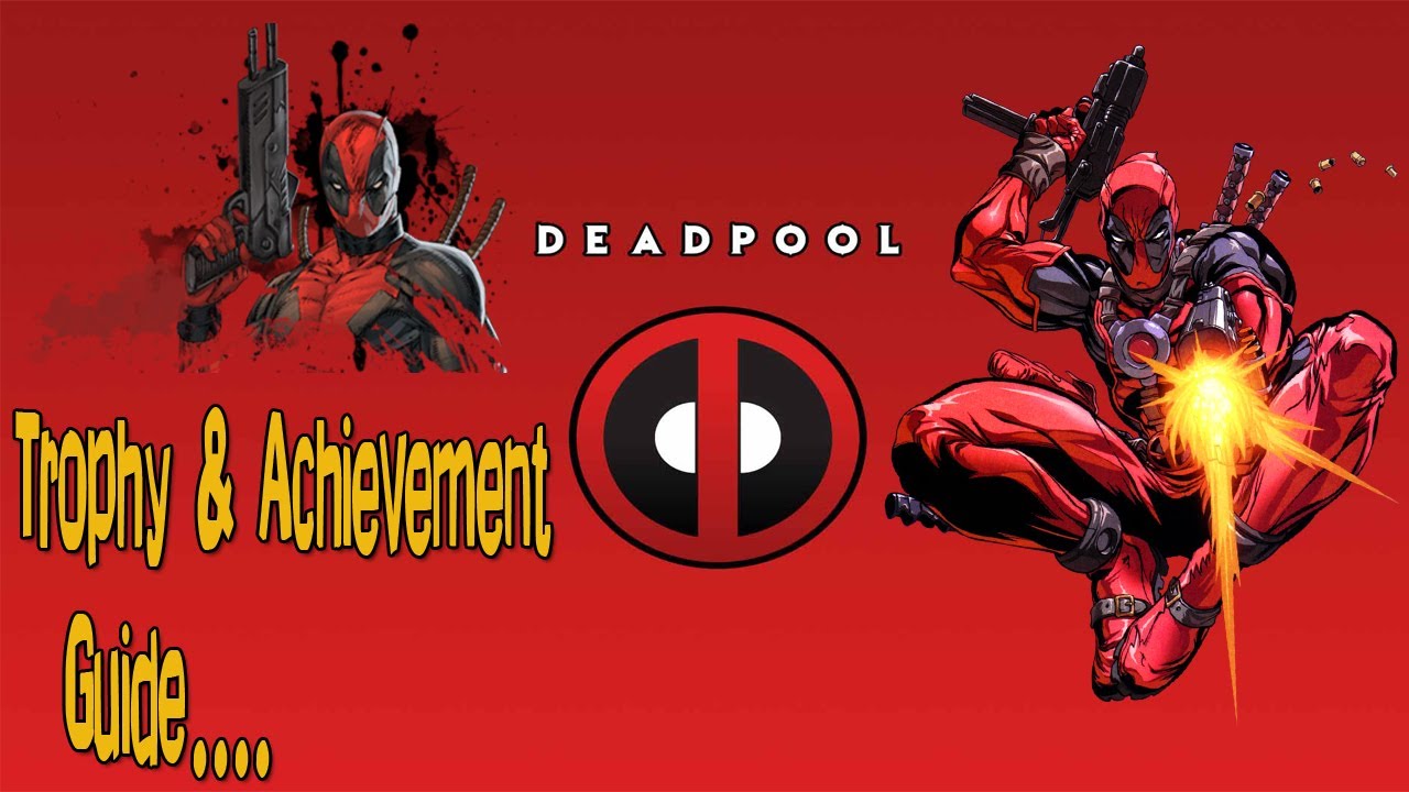 Deadpool: Silent And Deadly Trophy/Achievement Guide - YouTube