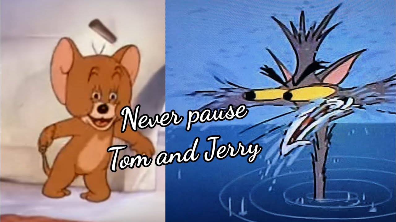 Never pause Tom and Jerry - YouTube