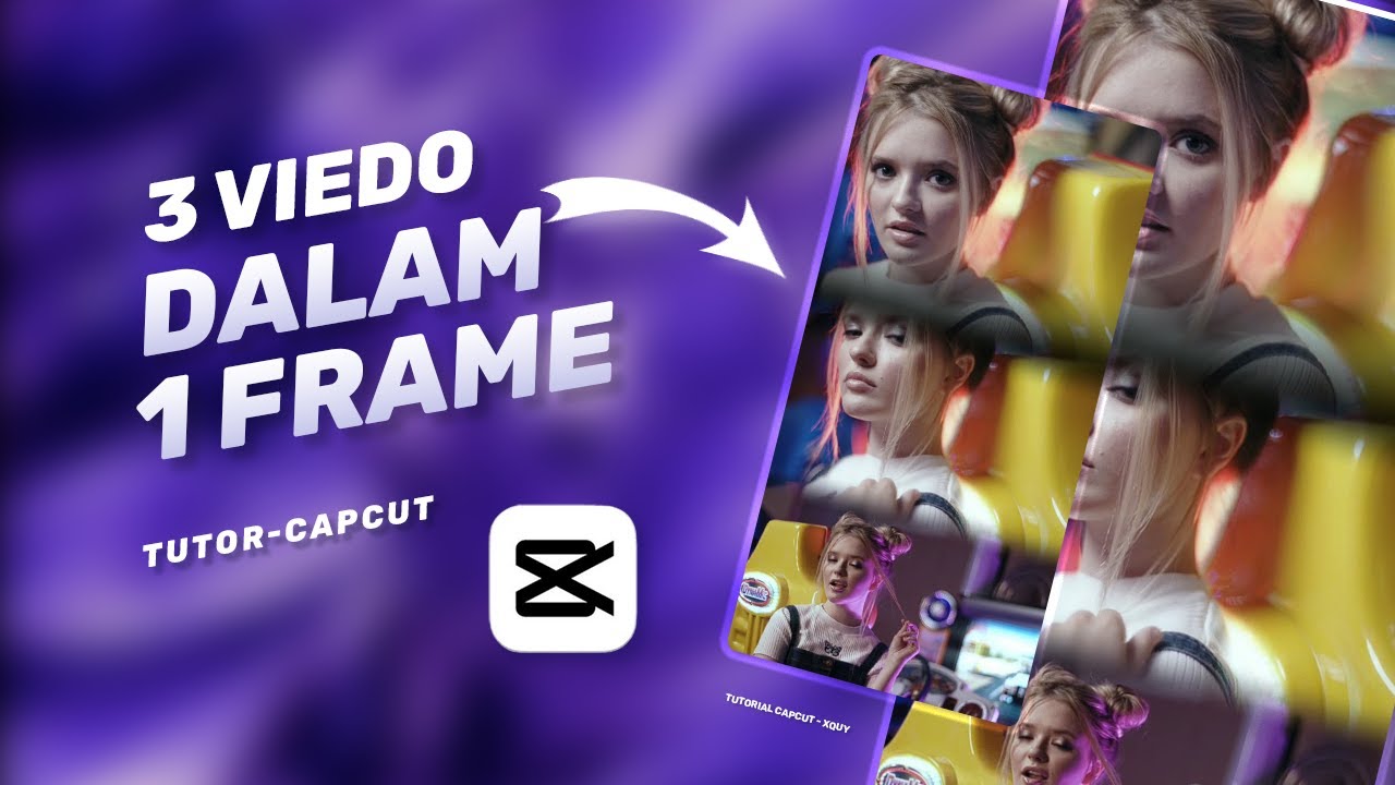 Cara edit 3 video 1 frame di capcut | tutorial capcut - xquy - YouTube