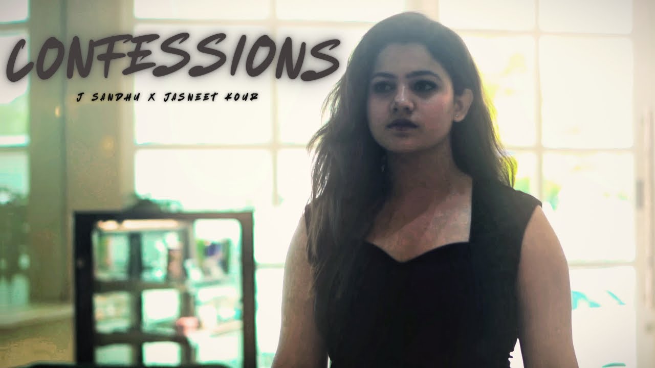 J Sandhu - CONFESSIONS x Jasneet Kour | OFFICIAL MUSIC VIDEO - YouTube