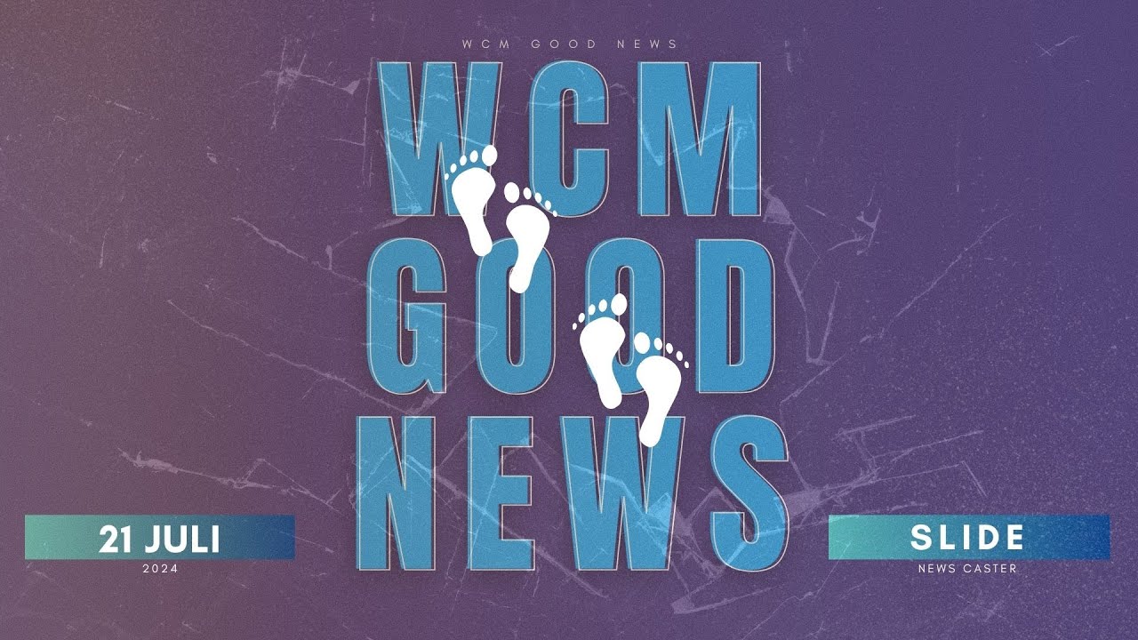 WCM GOOD NEWS - 21 JULI 2024 - YouTube