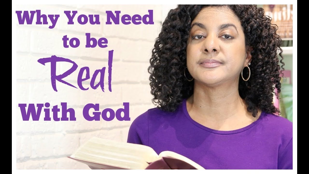 Why You Need to be Real With God - YouTube