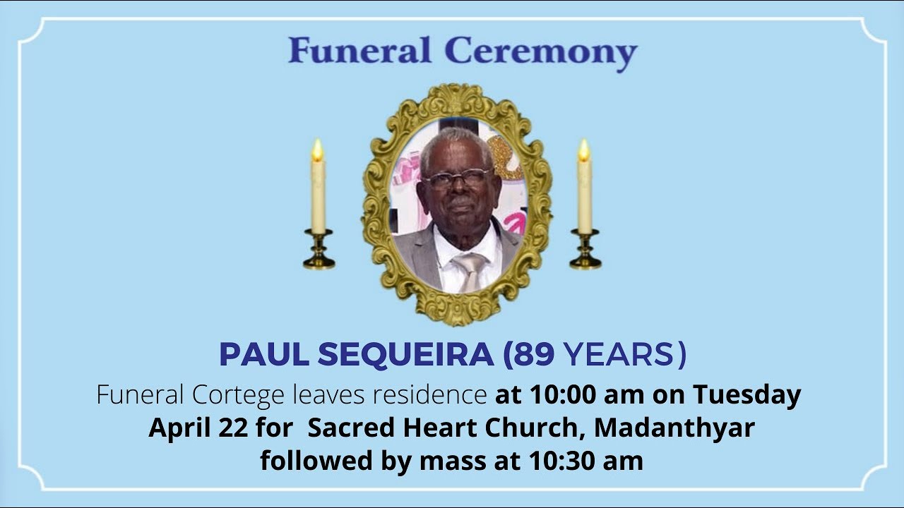 Funeral Ceremony Of PAUL SEQUEIRA (86 years) Sacred Heart Church ...