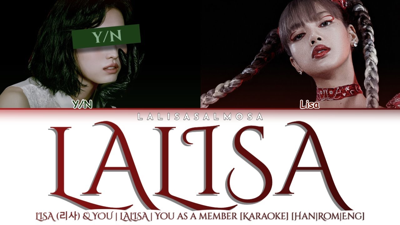 LISA (리사) & YOU | LALISA | You as a member [Karaoke] [Han|Rom|Eng ...