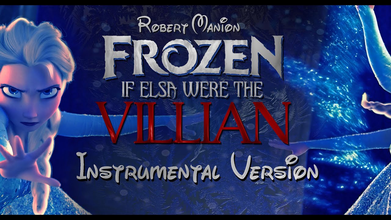 INSTRUMENTAL: IF ELSA WERE THE VILLAIN OF FROZEN - YouTube