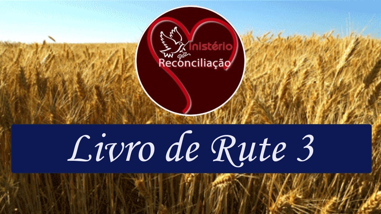 Leitura da Bíblia - Livro de Rute 3 - YouTube