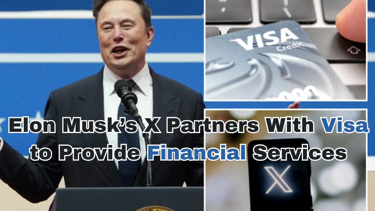 Elon Musk’s X Partners With Visa to Provide Financial Services - YouTube