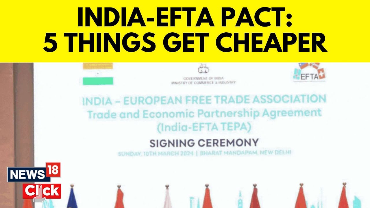 India Europe Trade Deal | How India-EFTA trade pact will benefit ...