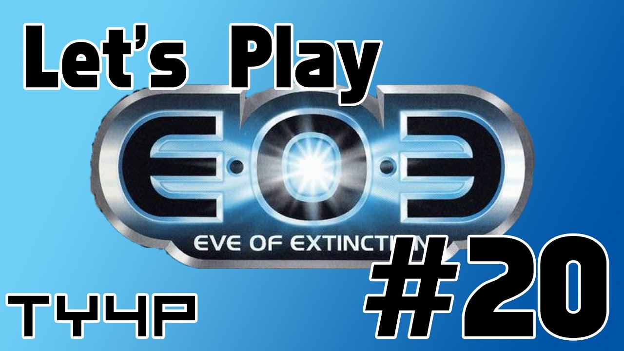 Let's Play Eve of Extinction Episode 20: BIIII XIIIIIIIIAAAAAAAA ...