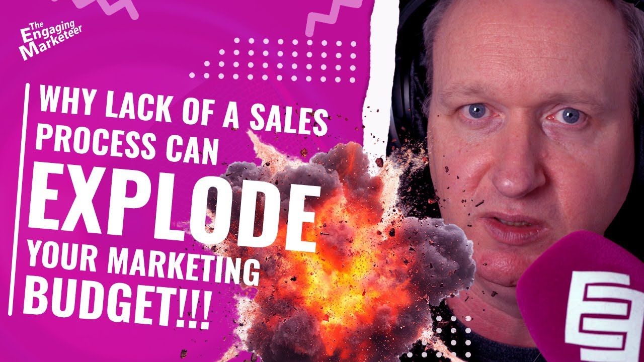 Why Lack Of A Sales Process Can Explode Your Marketing Budget - YouTube