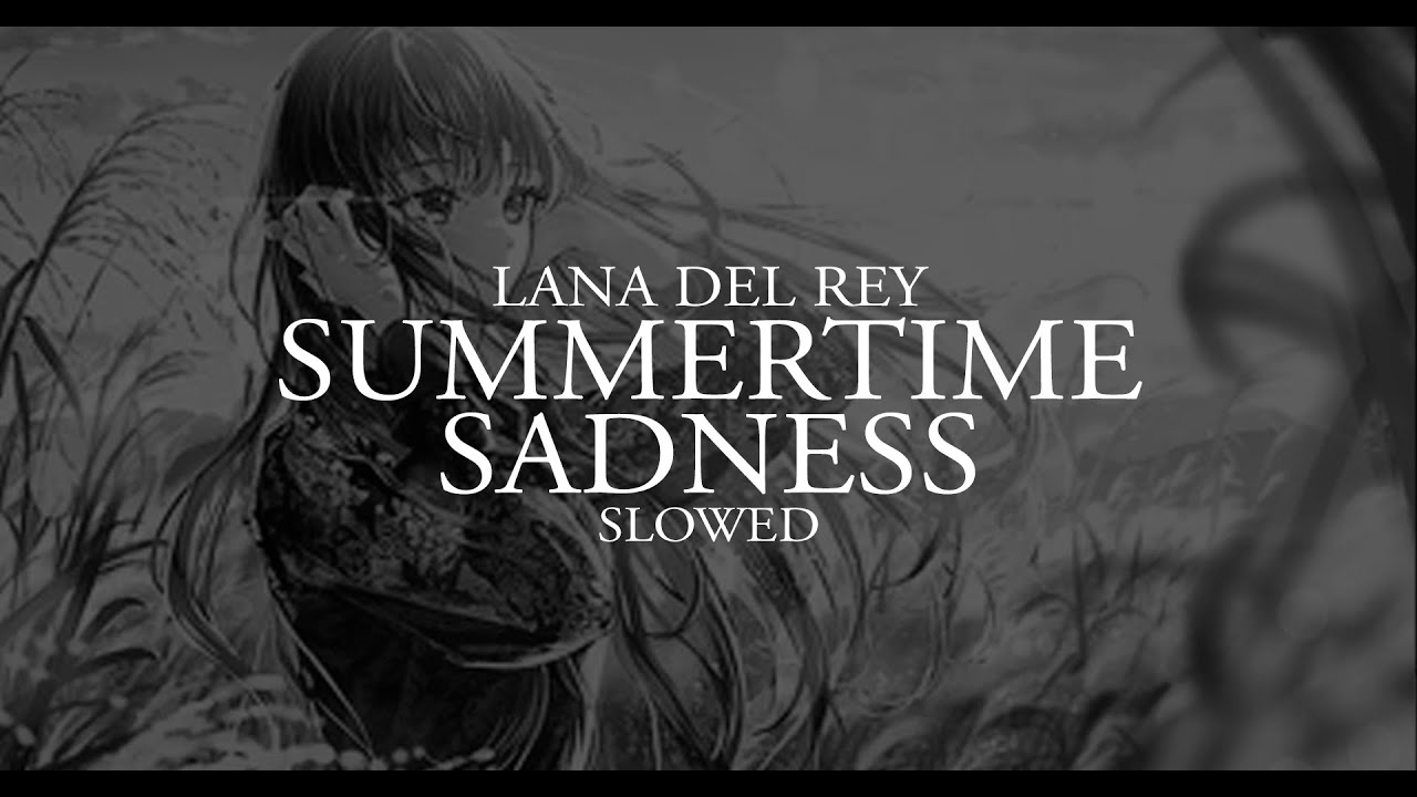 lana del rey - summertime sadness | slowed - YouTube