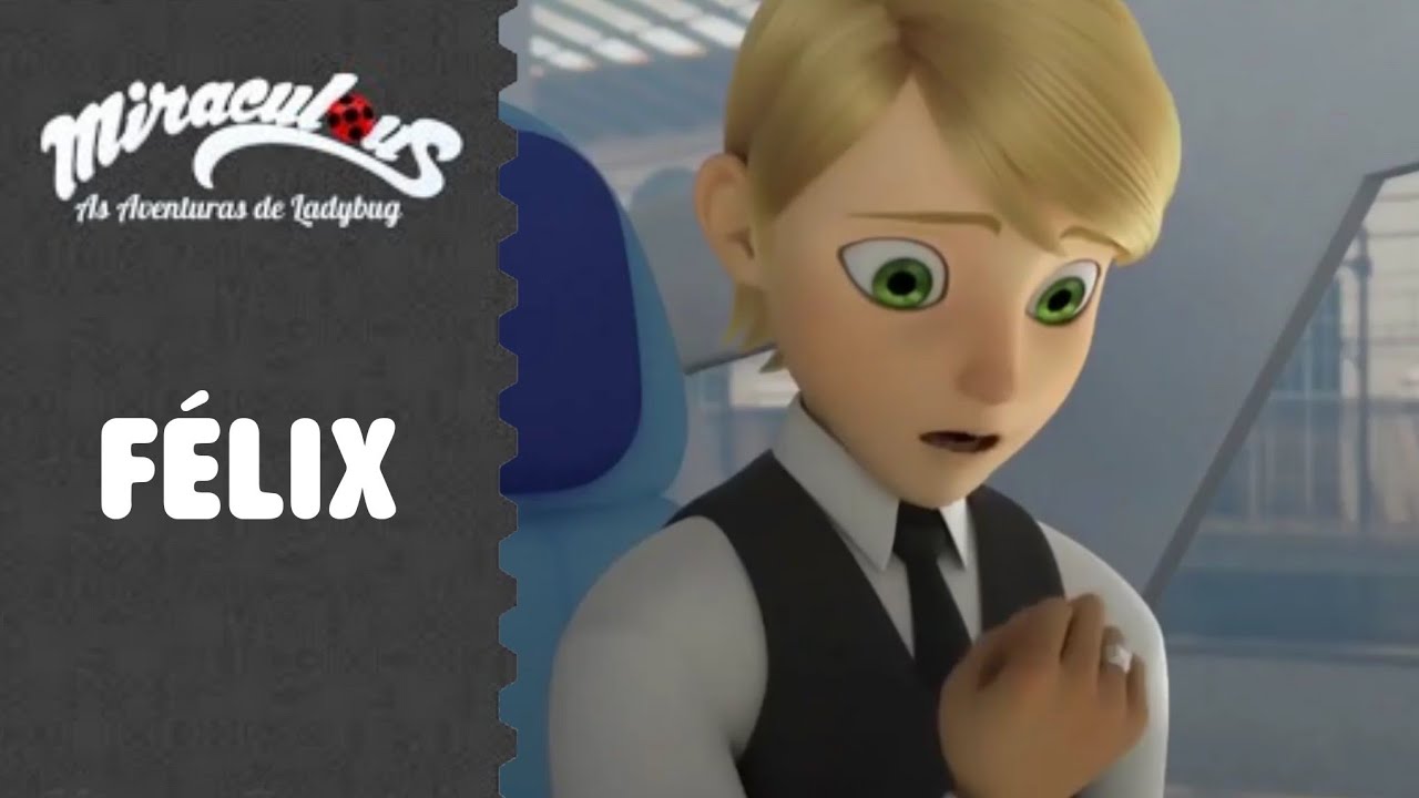 Miraculous : As Aventuras De Ladybug - Episódio 23 (S03E23) Félix - YouTube