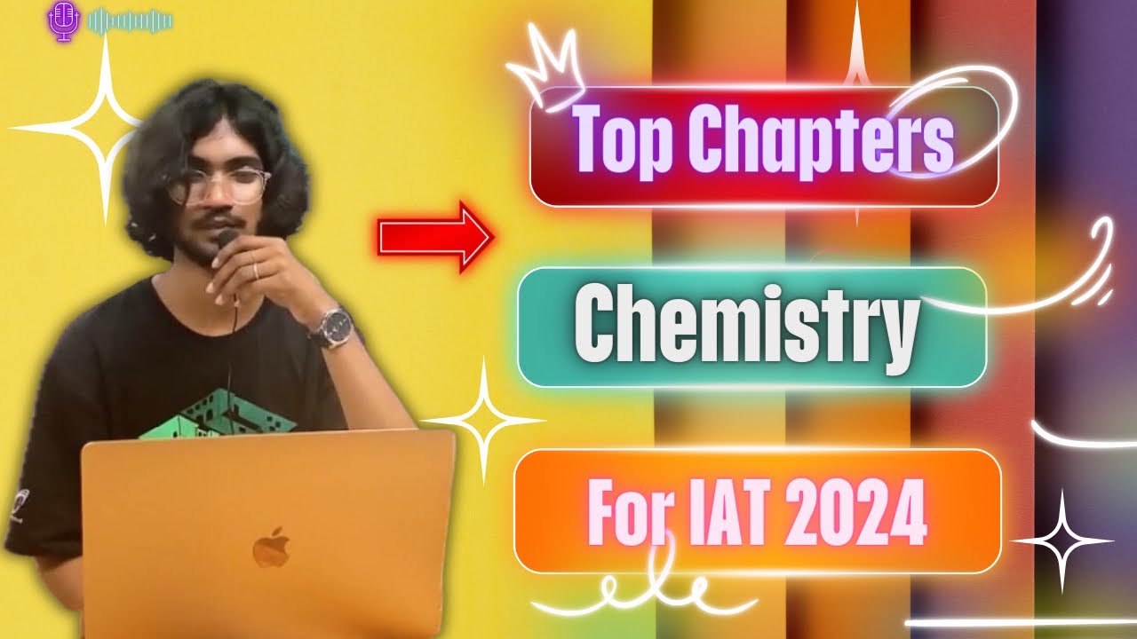 Top Scoring Chapters Of Chemistry For IAT 2024 | IISER Aptitude Test ...