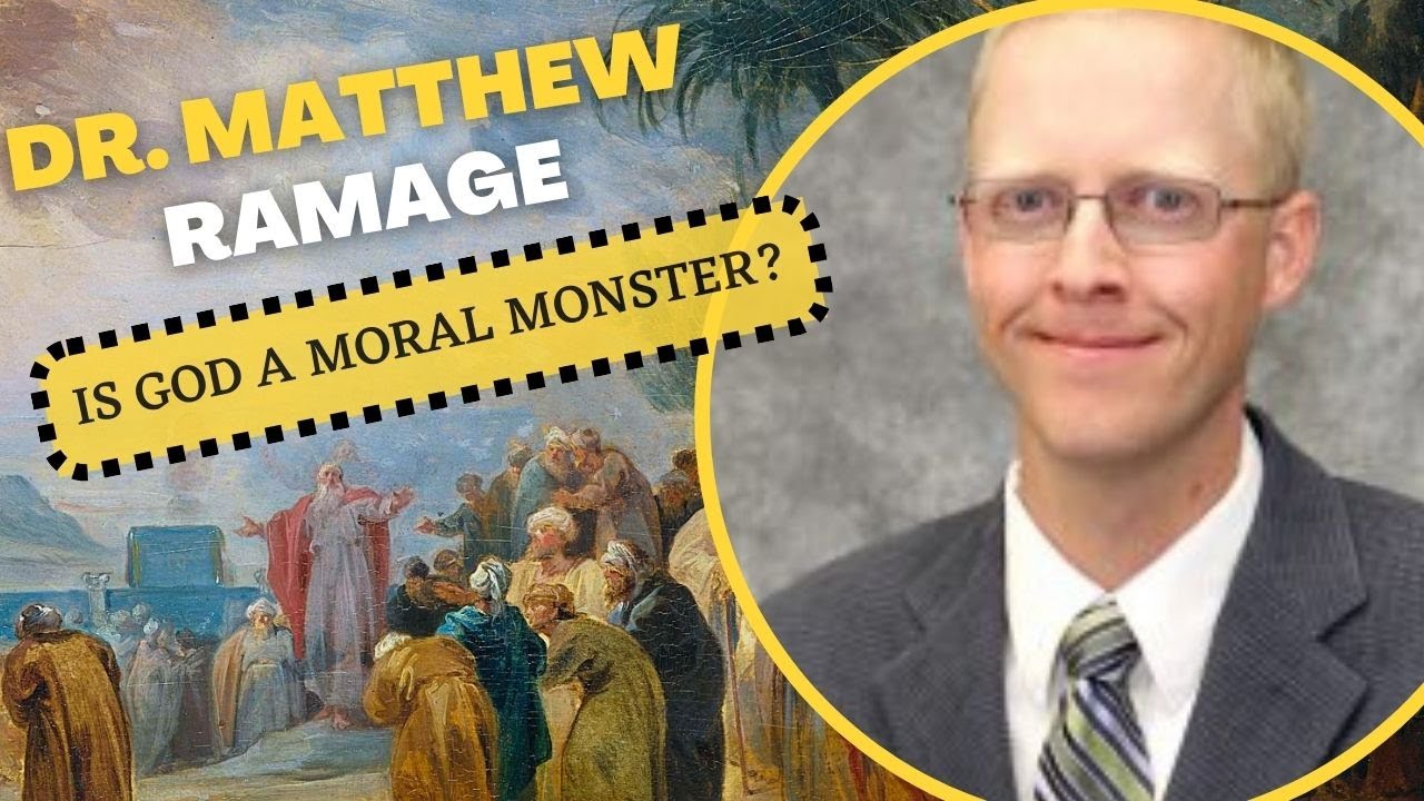 Dr. Matthew Ramage on Dark Passages in the Bible and Is God a Moral ...