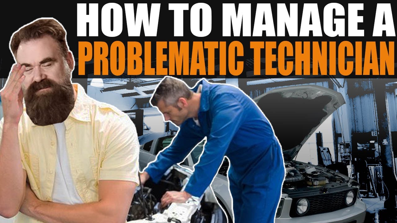 How to Manage a Problematic Technician (Service Drive Revolution) - YouTube