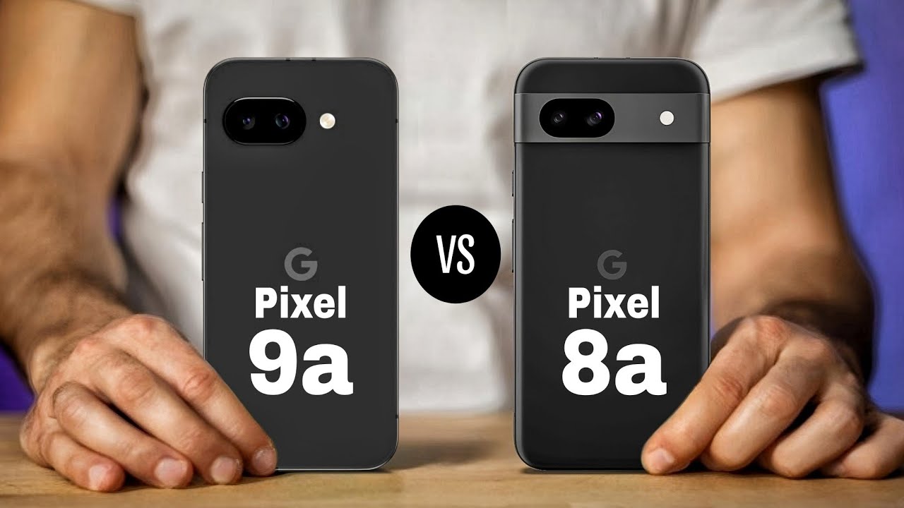 Google Pixel 9a Vs Google Pixel 8a || Full Comparison - YouTube