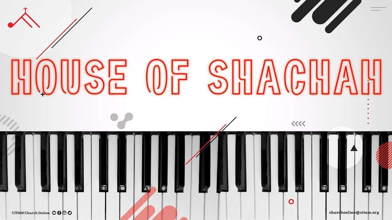House of Shachah | CITAM Church Online - YouTube