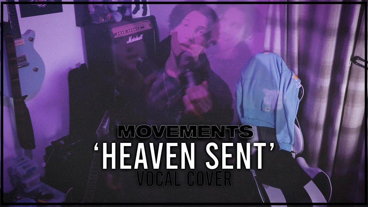 Heaven Sent - Movements(Vocal Cover) - YouTube