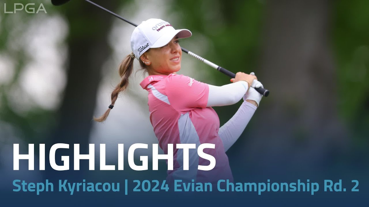 Stephanie Kyriacou Friday Highlights | 2024 Amundi Evian Championship ...