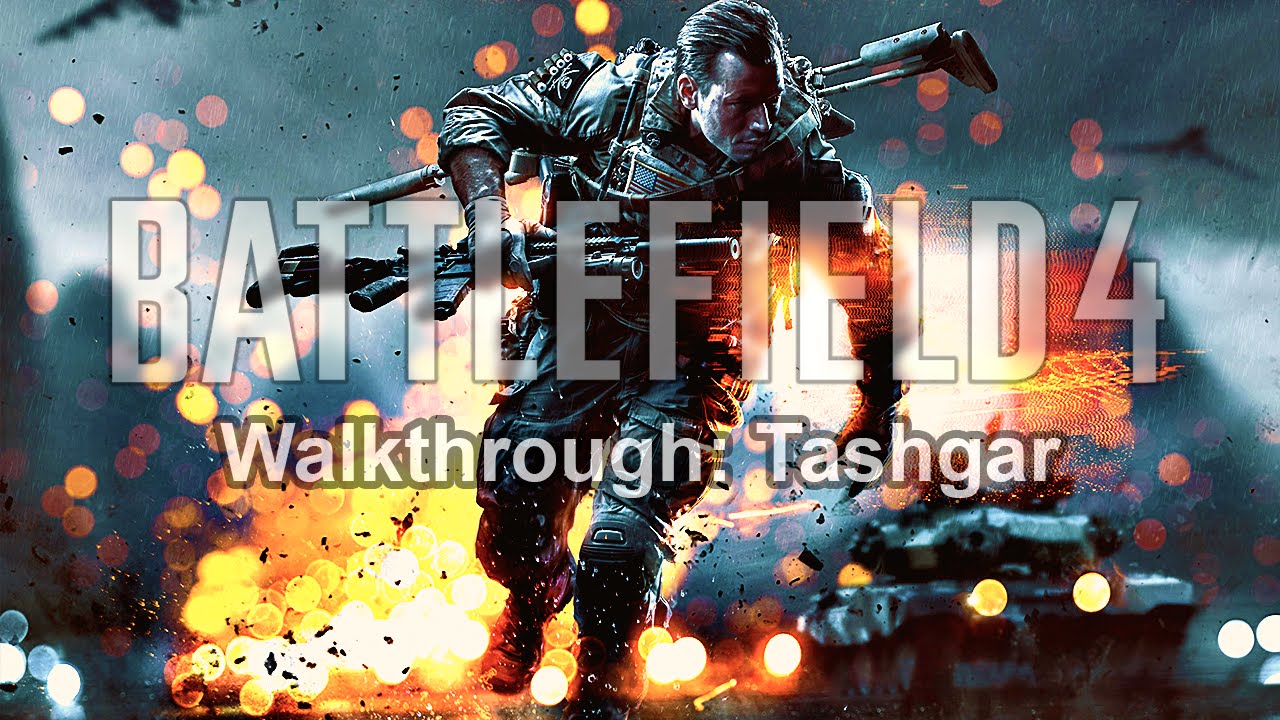 Battlefield 4 Campaign Walkthrough Part 6 - Tashgar - YouTube