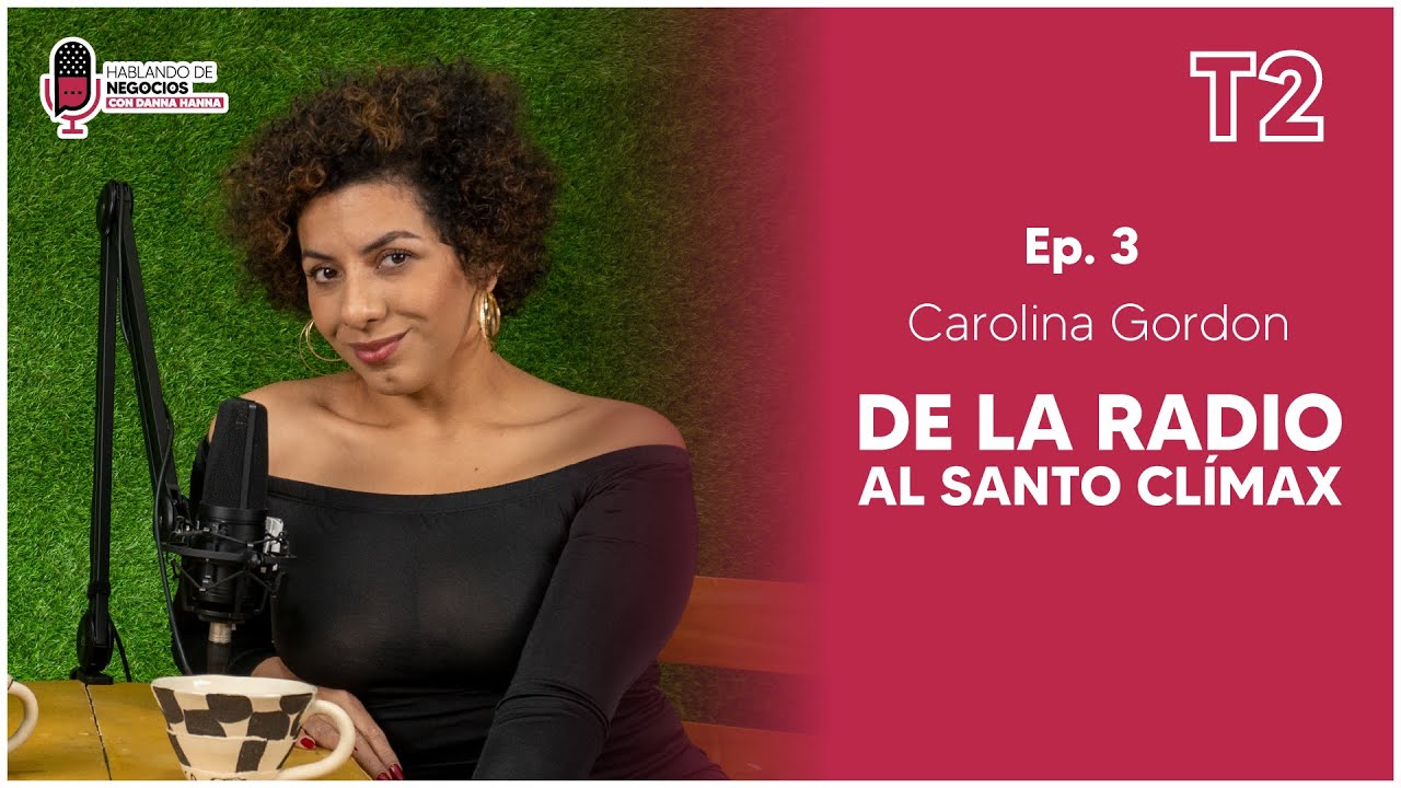 HDN T2 #3 - Carolina Gordon: De la radio al Santo Clímax - YouTube