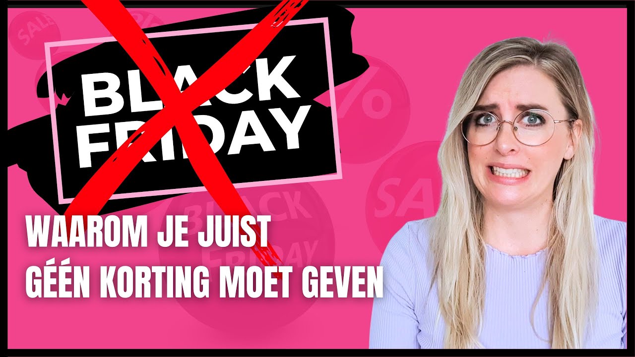 Waarom Je Juist GEEN Korting Moet Geven (Tijdens Black Friday) - YouTube