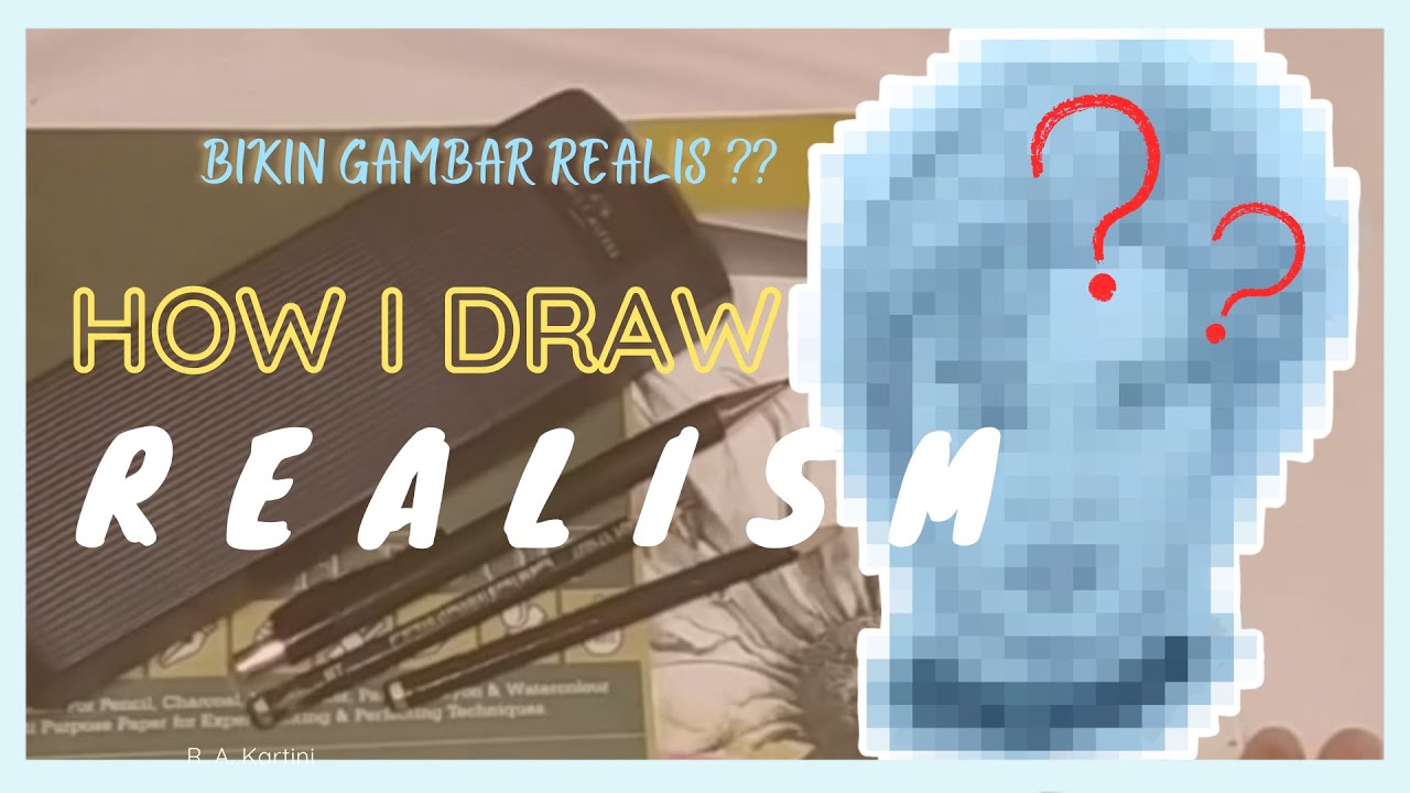 MY WAY of Drawing REALISM | Cara Menggambar Realisme dengan Pensil 2B ...