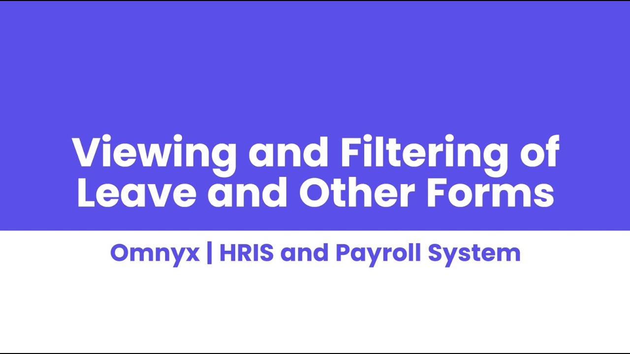HRIS & Payroll | Viewing & Filtering of Leave and Other Forms - YouTube