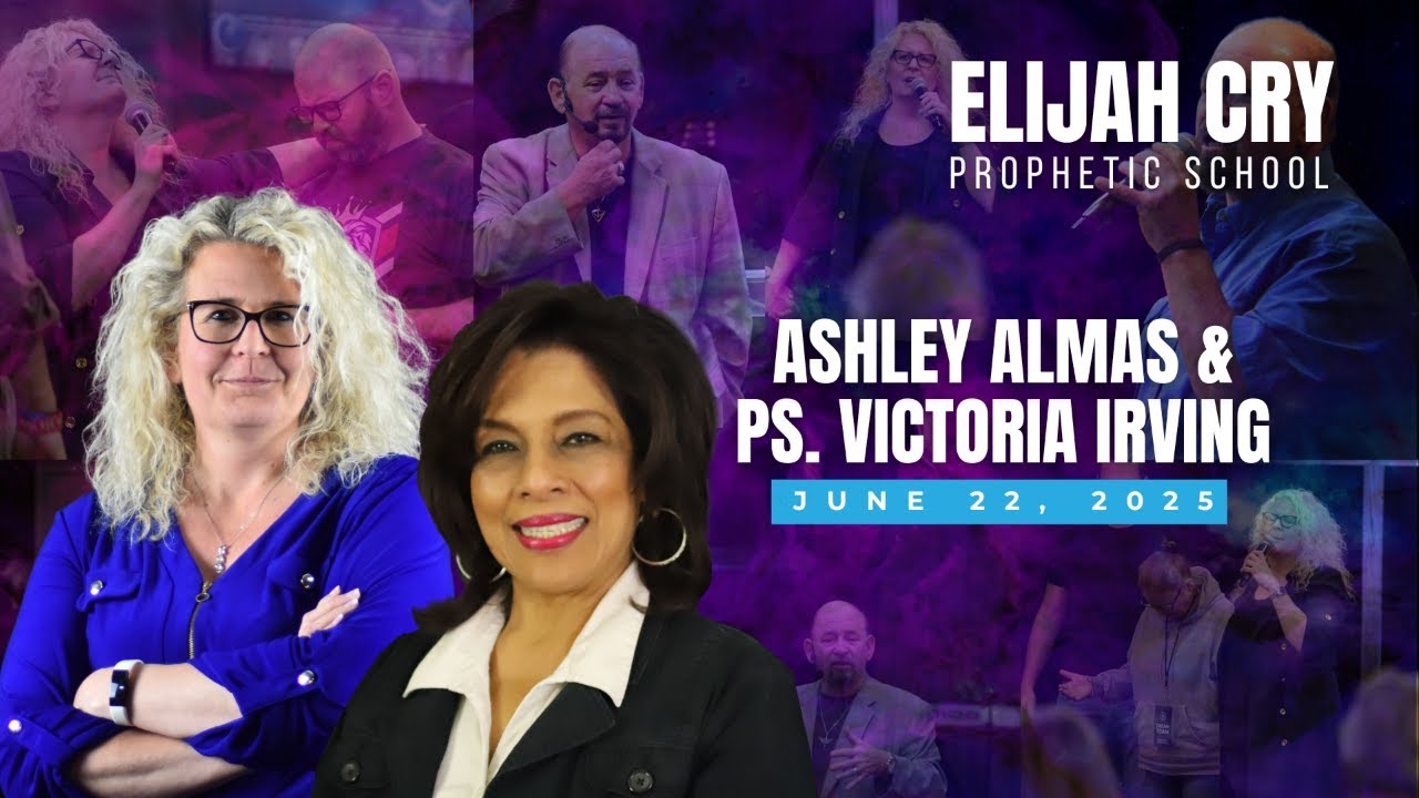 Elijah Cry Prophetic School | Sunday, June 22, 2025 PM | Ashley Almas ...