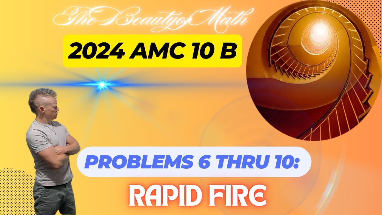 2024 AMC 10B Problems 6 Thru 10: Rapid Fire - YouTube