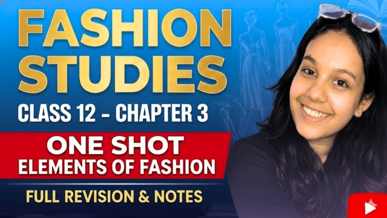 🔥 ELEMENTS OF FASHION ( UNIT 3) - Class 12 Fashion Studies | ONE SHOT ...