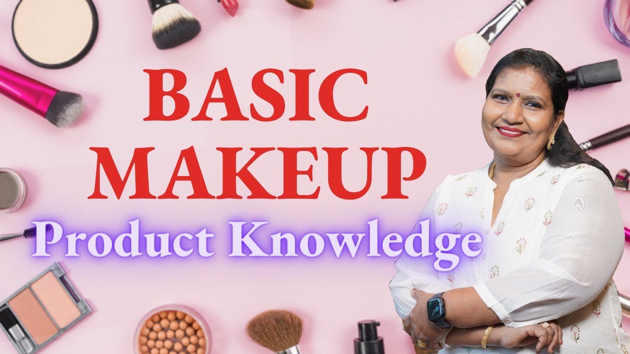 Basic Makeup Product Knowledge | For beginners | Vasugimanivannan ...