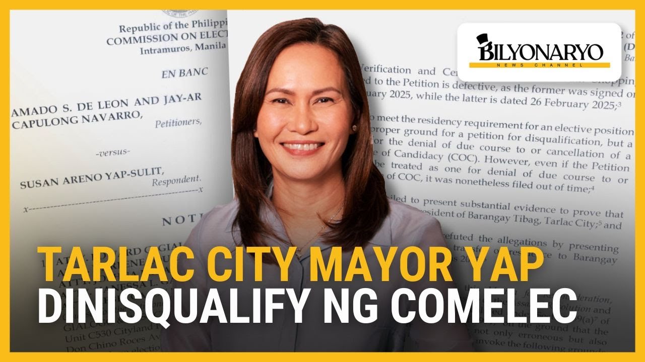 Tarlac City Mayor Susan Yap-Sulit, dinisqualify ng Comelec dahil sa ...