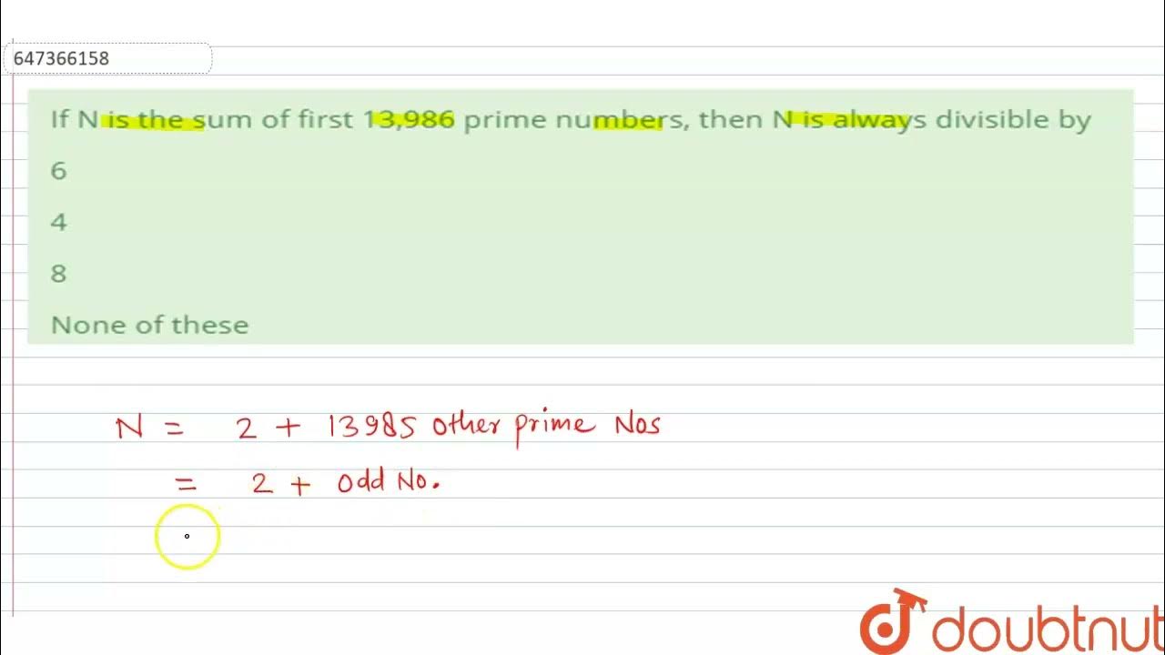If N is the sum of first 13,986 prime numbers, then N is always ...