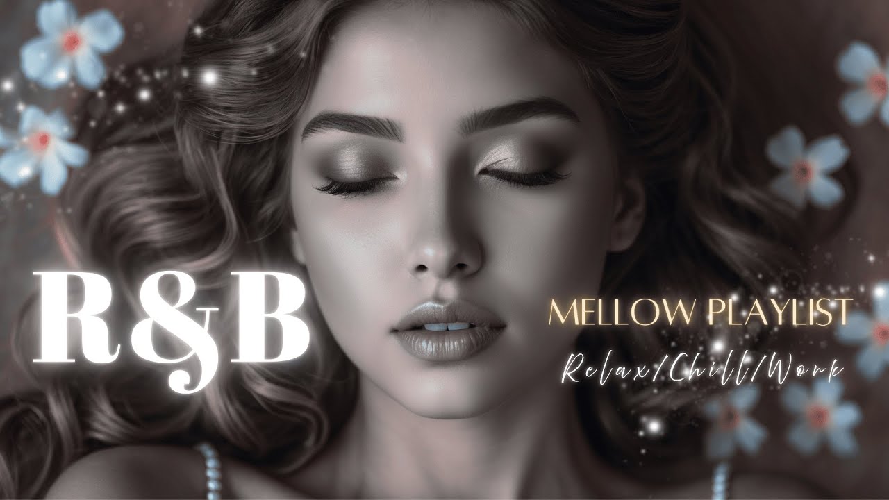 【R&B Relax Vol.3】Mellow Soul Nights-Warm Mellow Grooves to Unwind/Cozy ...