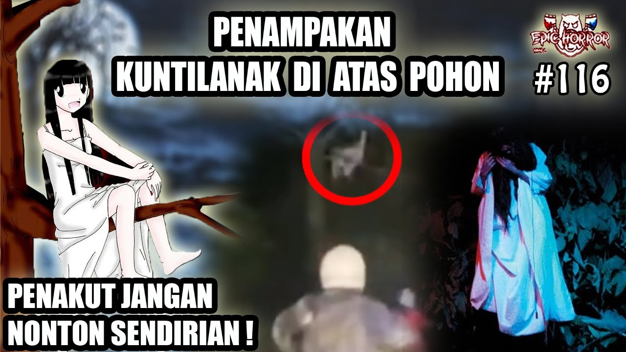 5 PENAMPAKAN HANTU TEREKAM CAMERA #116 ! PENAMPAKAN KUNTILANAK DI ATAS ...